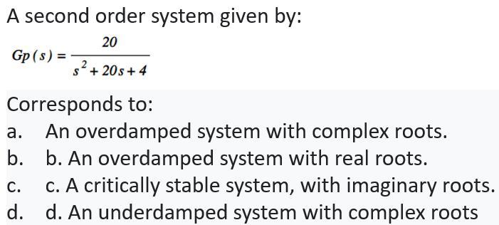 Solved A second order system given by: Gp(s)=s2+20s+420 | Chegg.com