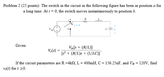 Solved Problem 2 (25 points): The switch in the circuit in | Chegg.com