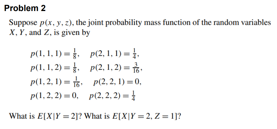 Solved Problem 2Suppose p(x,y,z), ﻿the joint probability | Chegg.com