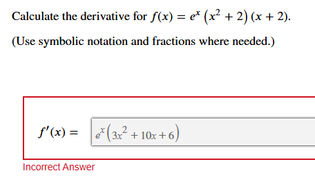 Solved Calculate the derivative for f(x)=ex(x2+2)(x+2).(Use | Chegg.com