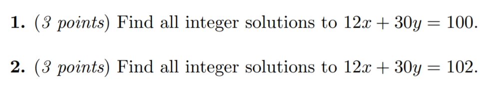 Solved 1. (3 points) Find all integer solutions to 12x + 30y | Chegg.com