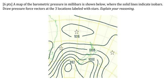 Solved [6 pts] A map of the barometric pressure in millibars | Chegg.com