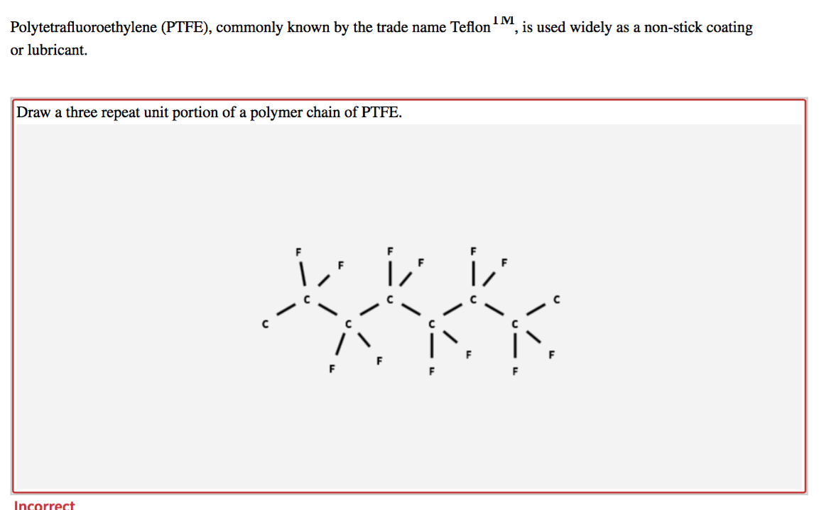 Solved Polytetrafluoroethylene (PTFE), commonly known by the | Chegg.com