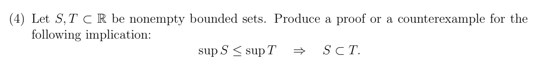 Solved (4) Let S, T C R be nonempty bounded sets. Produce a | Chegg.com