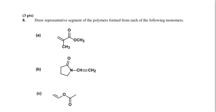 Solved Draw representative segment of the polymers formed | Chegg.com