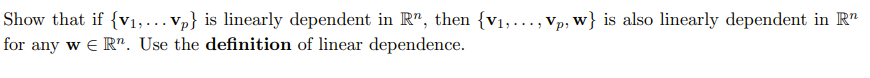 Solved Show that if {v1,…vp} is linearly dependent in Rn, | Chegg.com