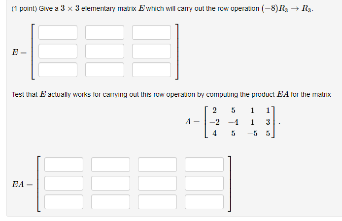 Solved (1 point) Give a 3 x 3 elementary matrix E which will | Chegg.com