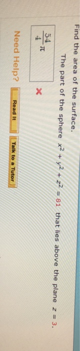 Solved Find the area of the surface. The part of the sphere | Chegg.com