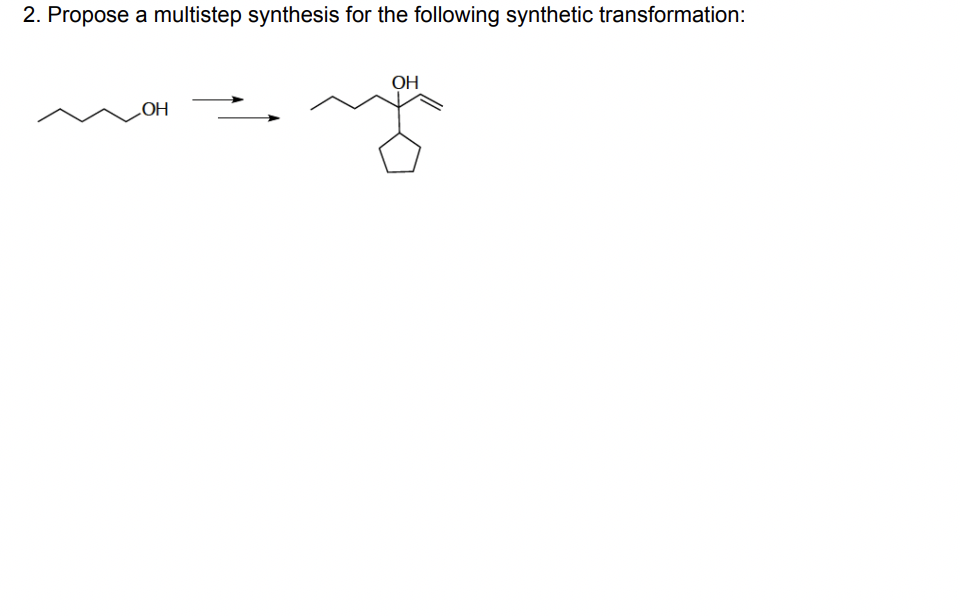 Solved 2. Propose a multistep synthesis for the following | Chegg.com