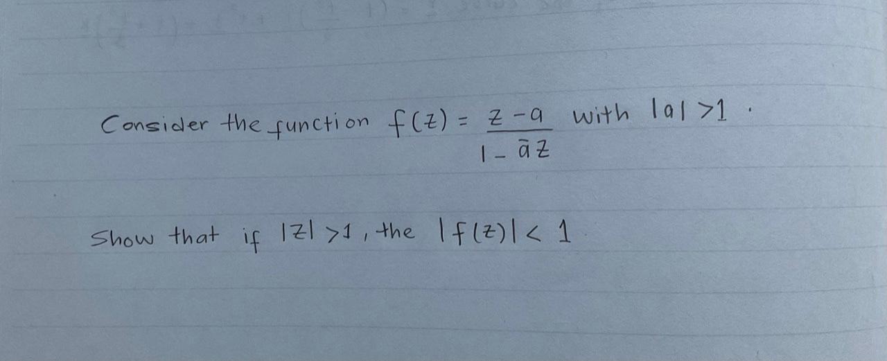 Solved Consider the function f (Z) = z-a with lall. Iāz show | Chegg.com