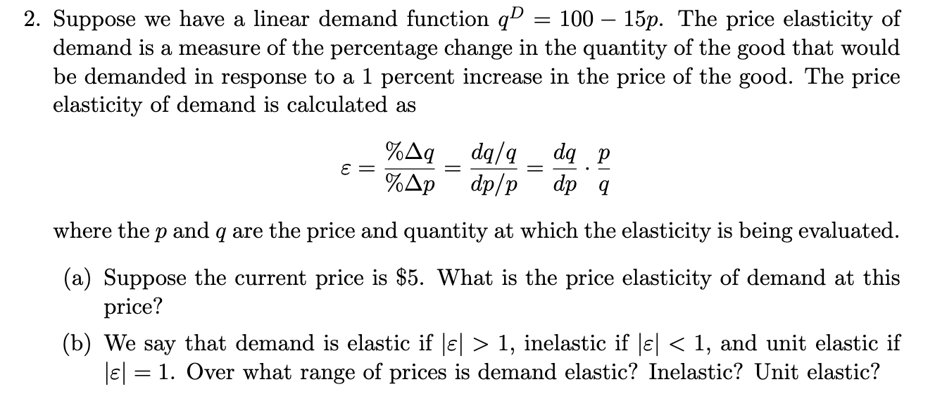 Solved Suppose we have a linear demand function qD=100−15p. | Chegg.com