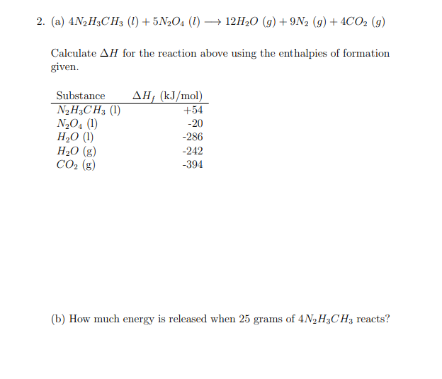 Solved 2. (a) 4N2H3CH3 (1) + 5N204 (1) 12H20 (9) +9N2 (g) | Chegg.com