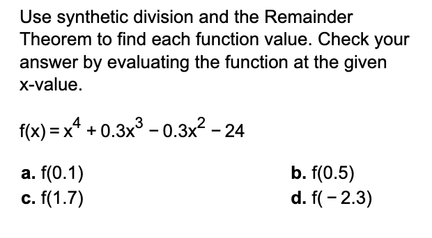 Solved Use synthetic division and the Remainder Theorem to | Chegg.com