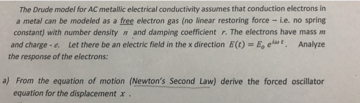 Solved The Drude model for AC metallic electrical | Chegg.com