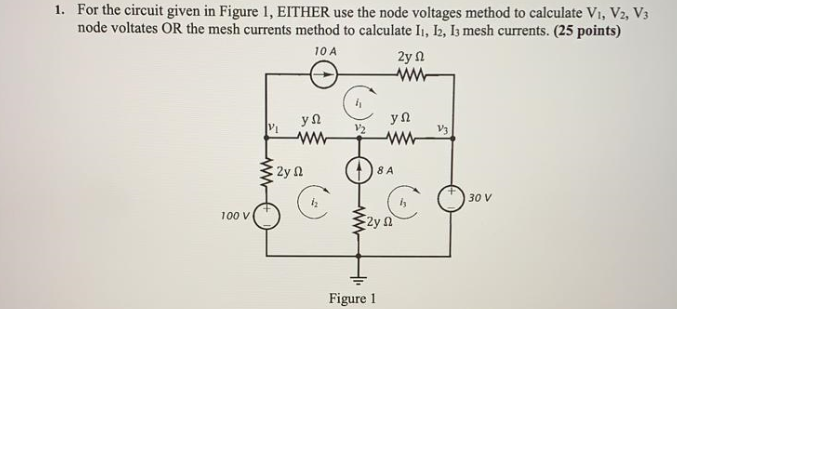 Solved 1. For the circuit given in Figure 1, EITHER use the | Chegg.com
