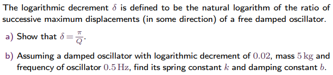 Solved The logarithmic decrement d is defined to be the | Chegg.com