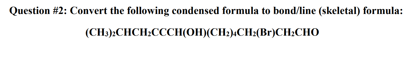 Solved Question #2: Convert the following condensed formula | Chegg.com