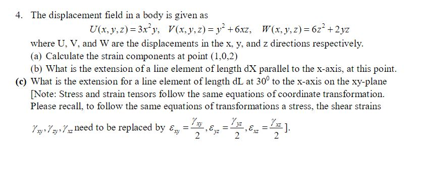 Solved 4. The displacement field in a body is given as U(x, | Chegg.com