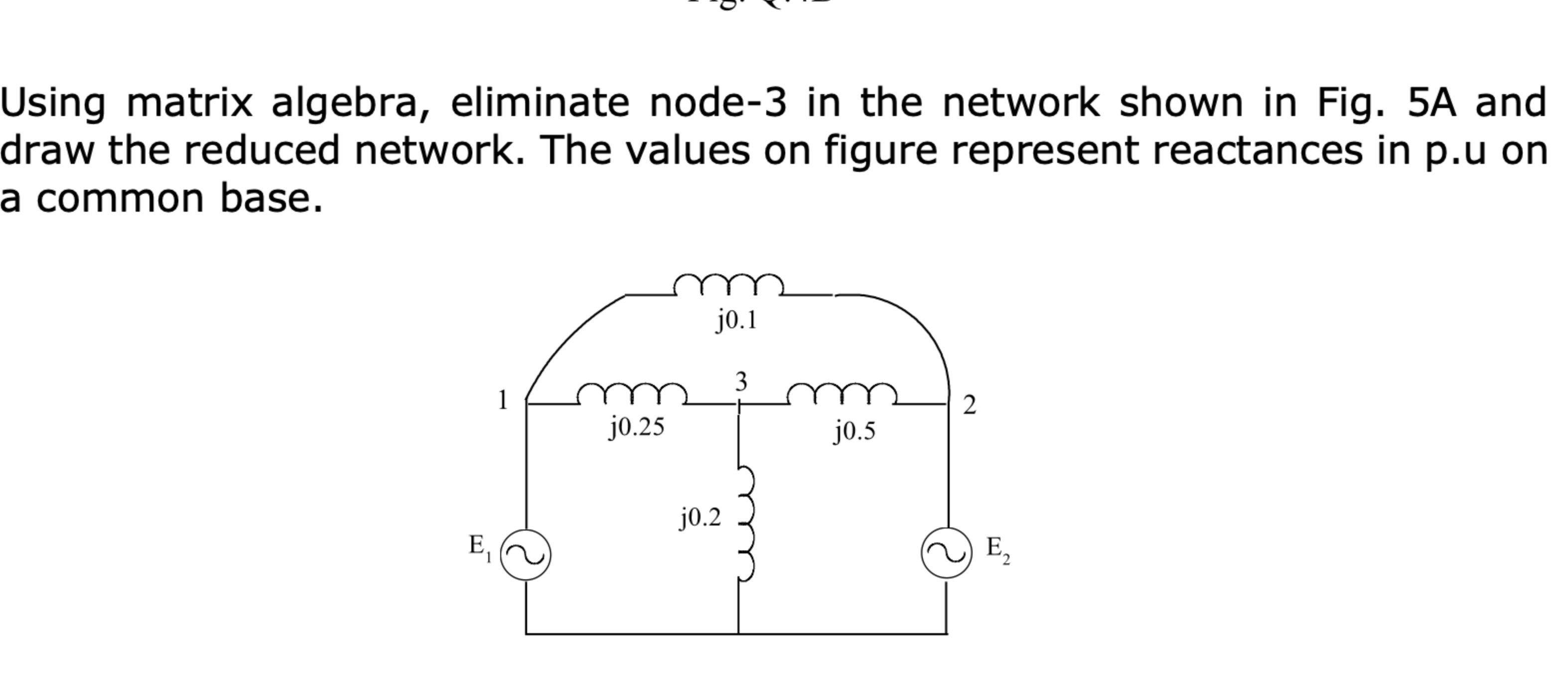 Solved Using matrix algebra, eliminate node-3 ﻿in the | Chegg.com