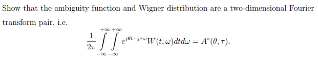 Solved Show That The Ambiguity Function And Wigner