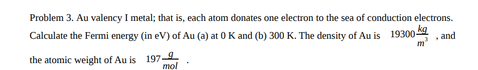 Solved Problem 3. Au valency I metal; that is, each atom | Chegg.com