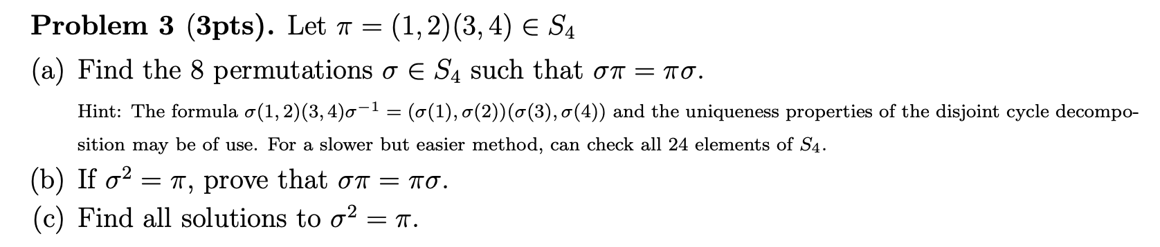 Solved Problem 3 (3pts). Let π=(1,2)(3,4)∈S4 (a) Find the 8 | Chegg.com
