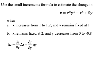 Solved Use the small increments formula to estimate the | Chegg.com