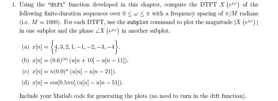 Solved 1. Using the “dtft” function developed in this | Chegg.com