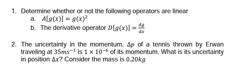 Solved 1. Determine whether or not the following operators | Chegg.com