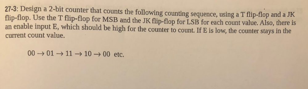 Solved 27-3: Design a 2-bit counter that counts the | Chegg.com