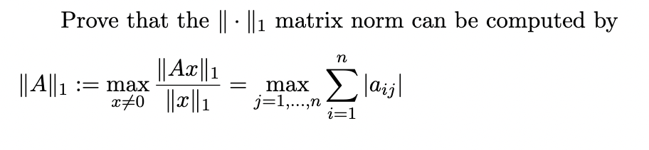Solved Prove that the ∥⋅∥1 matrix norm can be computed by | Chegg.com