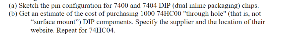Solved (a) Sketch the pin configuration for 7400 and 7404 | Chegg.com