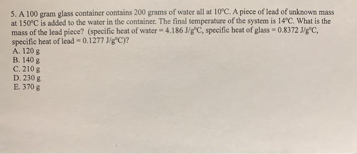 Solved A 100 gram glass container contains 200 grams of | Chegg.com
