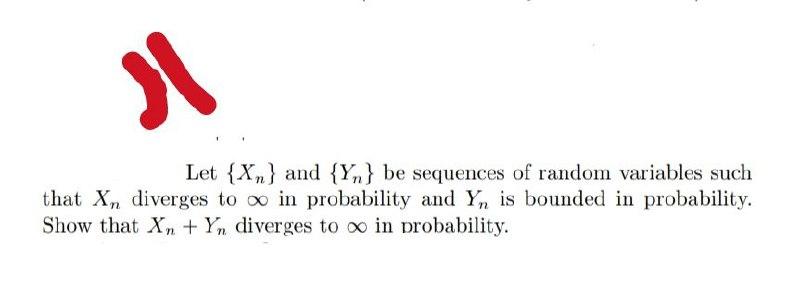Solved Ir Let {Xn} and {Yn} be sequences of random variables | Chegg.com