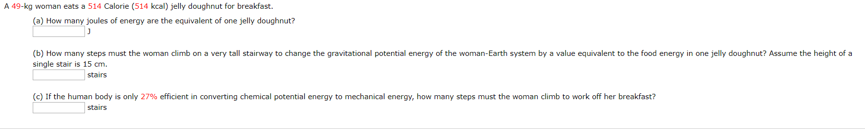 Solved A 49-kg woman eats a 514 Calorie (514 kcal) jelly | Chegg.com