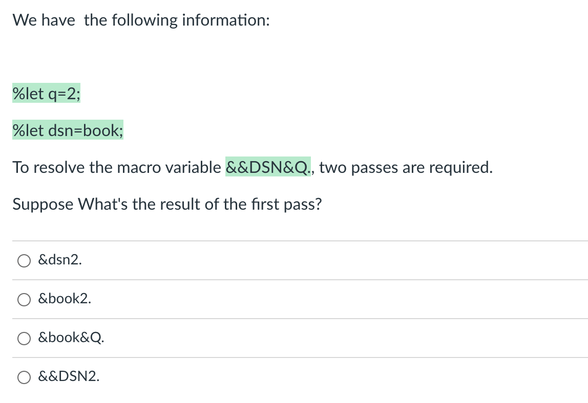 Solved We have the following information: \%let q=2 \%let | Chegg.com
