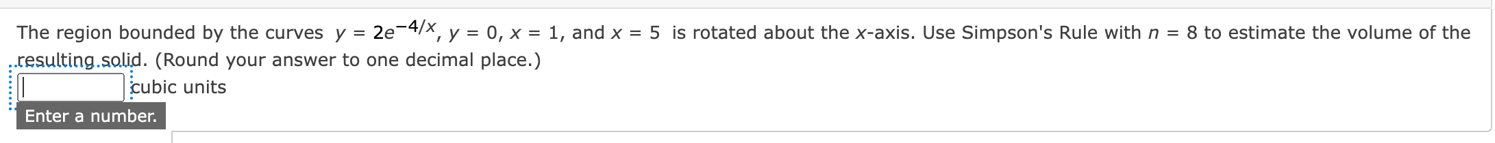 Solved The region bounded by the curves y=2e−4/x,y=0,x=1, | Chegg.com