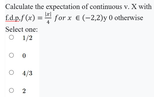 Solved = Calculate the expectation of continuous v. X with | Chegg.com