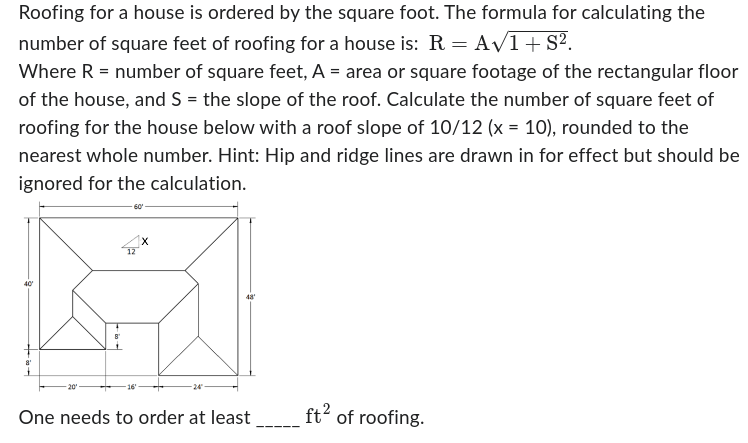 Solved Roofing for a house is ordered by the square foot. | Chegg.com