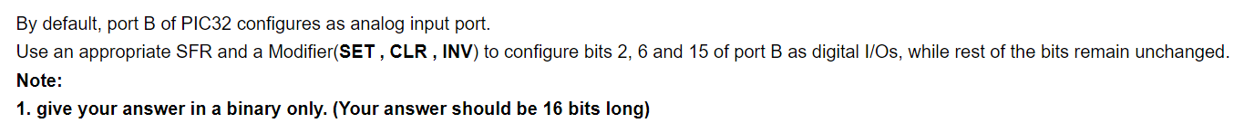 Solved By default, port B of PIC32 configures as analog | Chegg.com