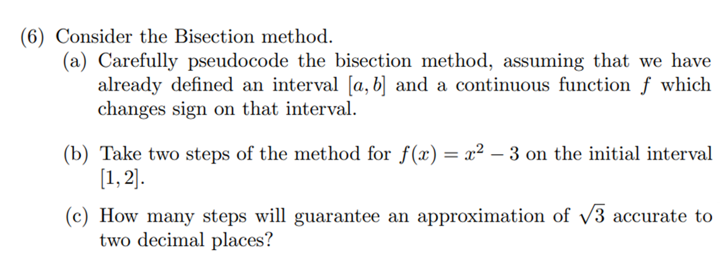Solved (6) Consider the Bisection method. (a) Carefully | Chegg.com Solved (6) Consider the Bisection method. (a) Carefully | Chegg.com