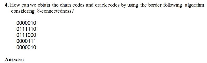 Solved 4. How can we obtain the chain codes and crack codes | Chegg.com
