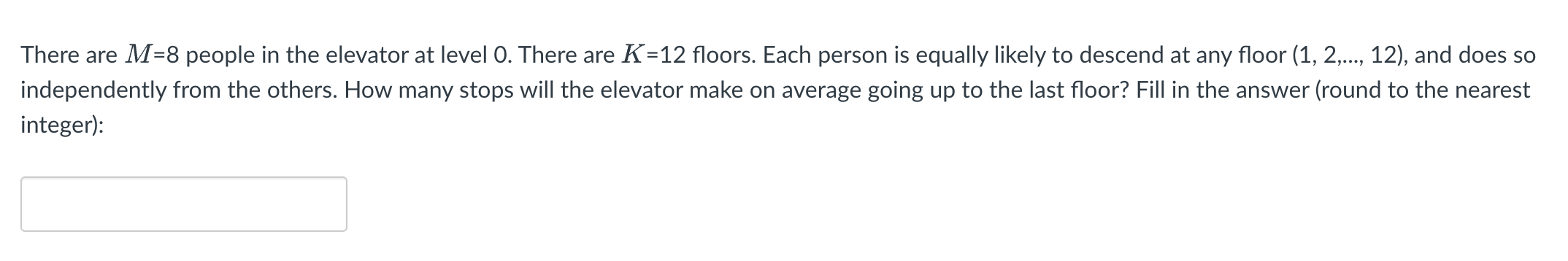 Solved There are M=8 people in the elevator at level O. | Chegg.com