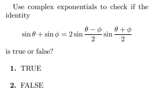 Solved Use complex exponentials to check if the identity sin | Chegg.com