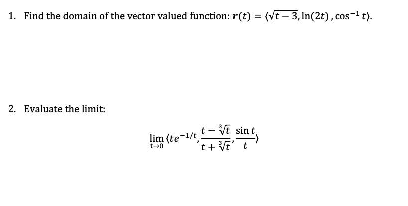 Solved 1. Find the domain of the vector valued function: | Chegg.com