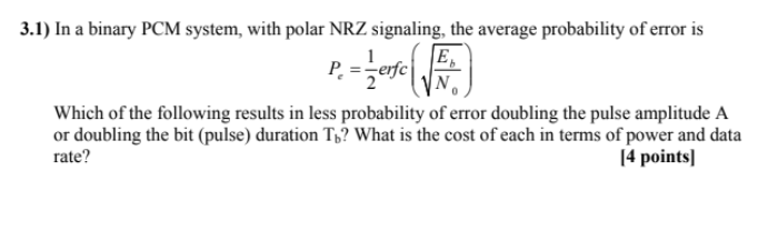 Solved 3.1) In a binary PCM system, with polar NRZ | Chegg.com