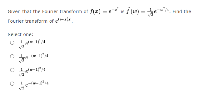 Solved Given that the Fourier transform of f(x)=e−x2 is | Chegg.com