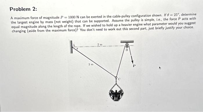 Solved A Maximum Force Of Magnitude P 1000 N Can Be Exerted