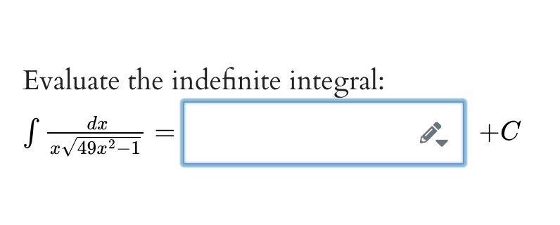 Solved Evaluate the indefinite integral: ∫x49x2−1dx= | Chegg.com