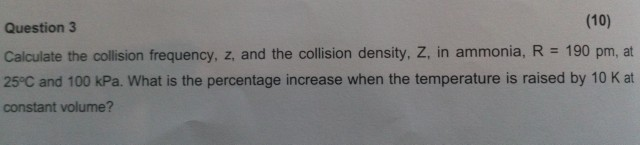 Solved Question 3 (10) Calculate the collision frequency, z, | Chegg.com